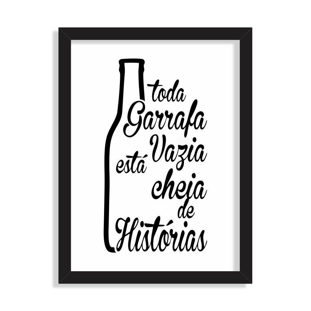 Quadro Decorativo Toda Garrafa Vazia está Cheia de Histórias - Camicado