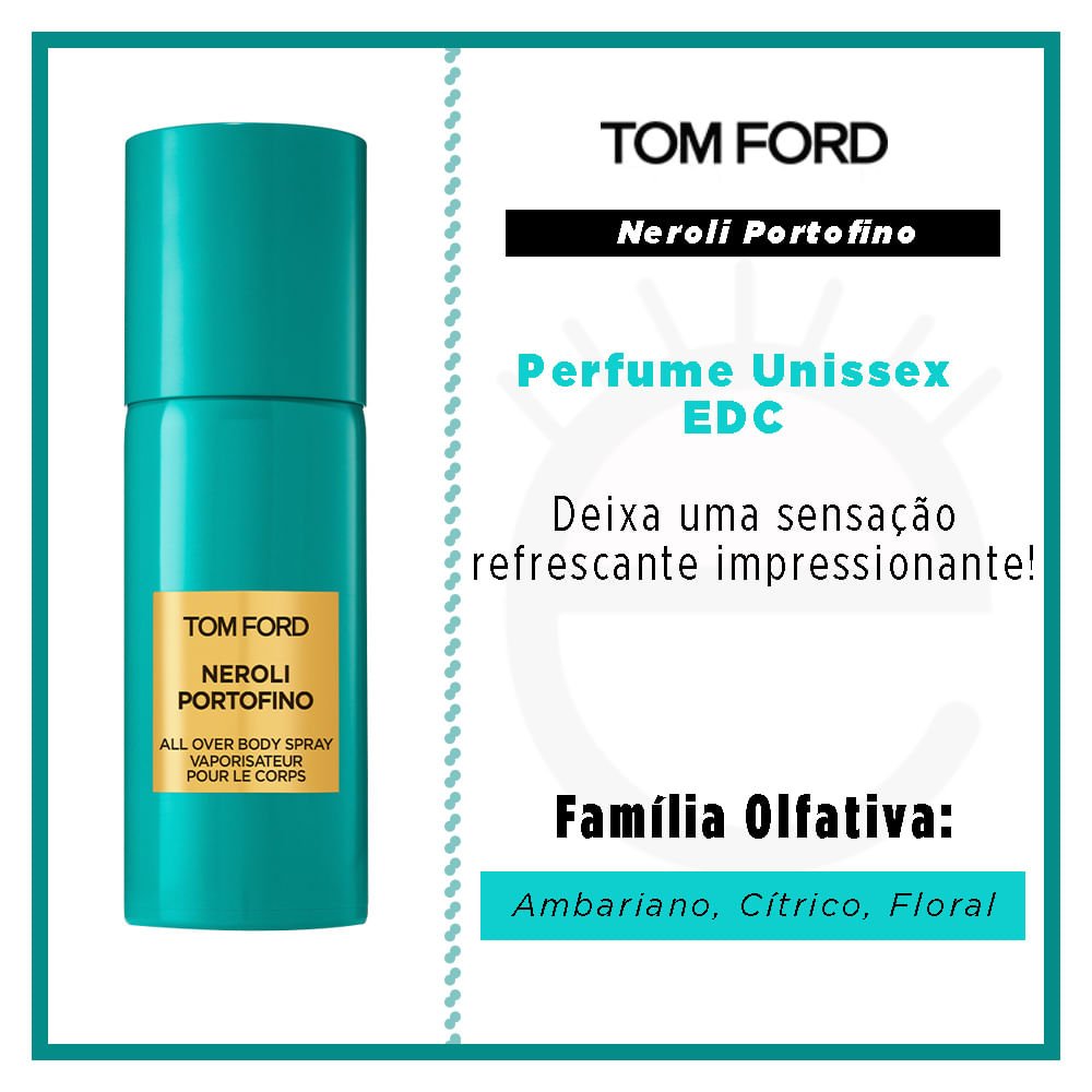 Neroli Portofino All Over Spray Tom Ford – Perfume Unissex EDC ÚNICO